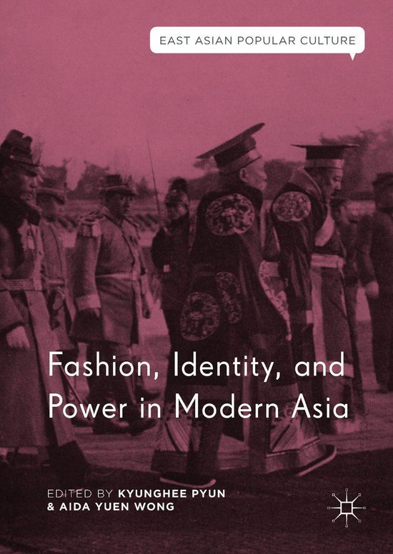 East Asian Popular Culture - Fashion, Identity, and Power in Modern ...