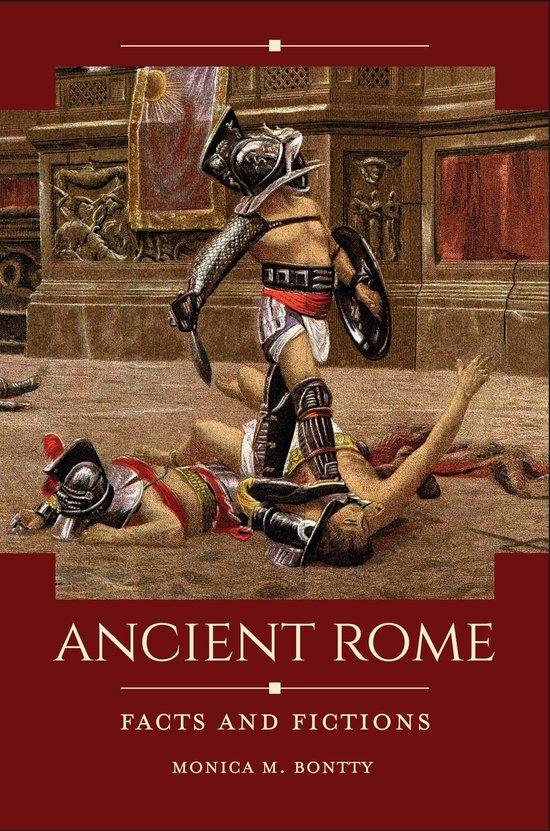 Historical Facts and Fictions- Ancient Rome, Monica M. Bontty ...