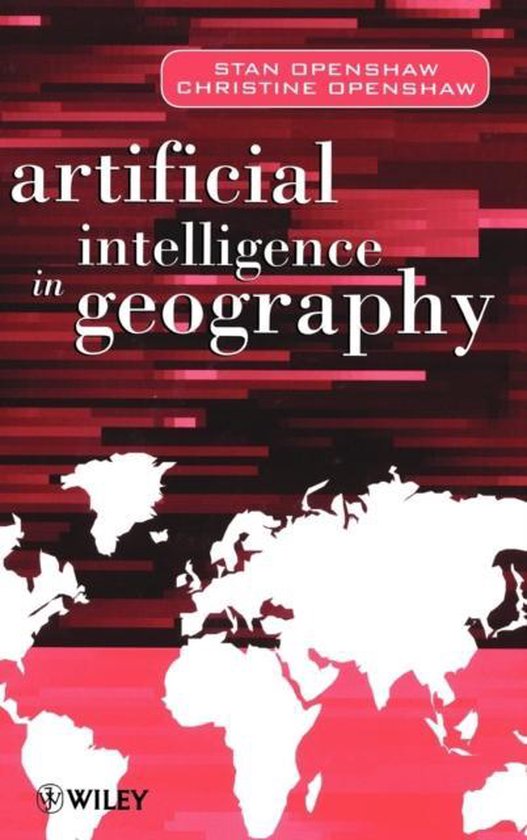 Artificial Intelligence In Geography, Stan Openshaw | 9780471969914 | Boeken | bol