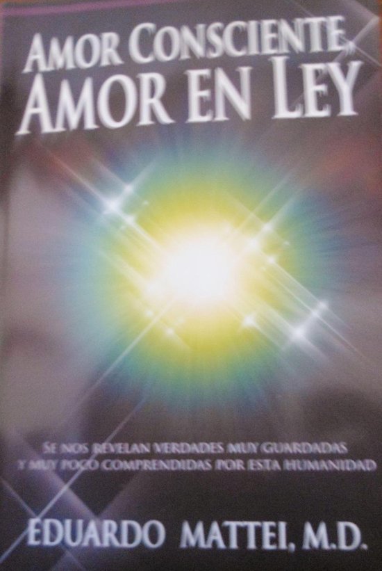 AMOR CONSCIENTE, AMOR EN LEY (ebook), Eduardo Mattei | 9781465919328 ...