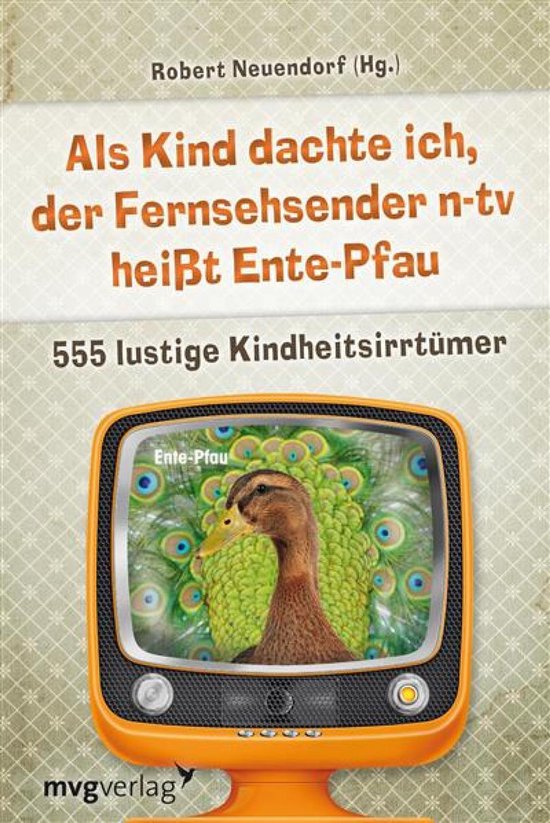 Als Kind dachte ich, der Fernsehsender n-tv heißt Ente-Pfau (ebook ...
