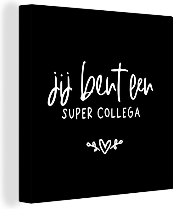 Canvas Schilderij Collega - Quotes - Jij bent een super collega ...