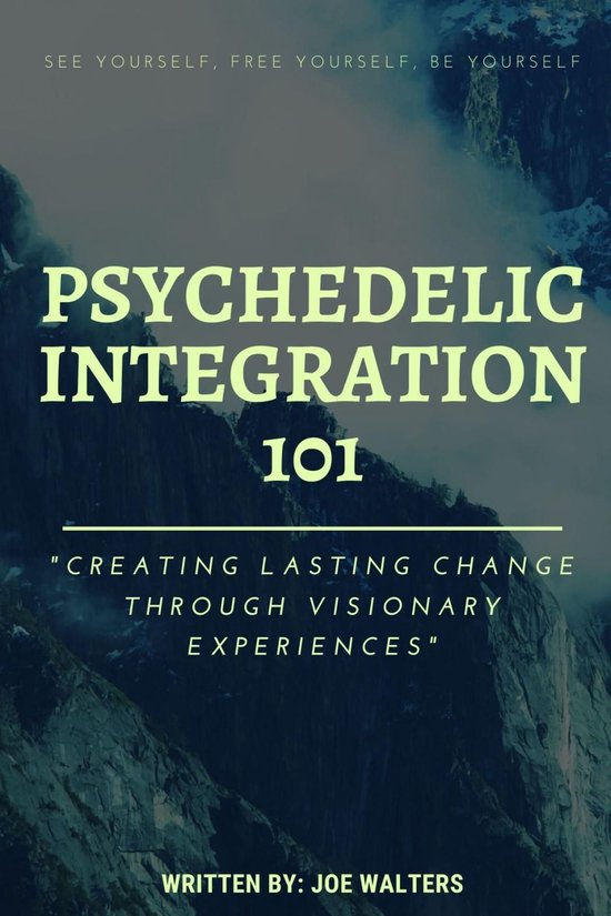 Psychedelic Integration 101 (ebook), Joseph J Walters | 9780578338521 ...