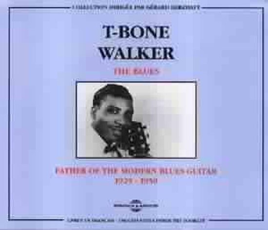 T-Bone Walker - The Blues : Father Of The Modern Blues Guitar (2 CD), T ...