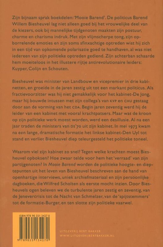 Mooie Barend - Biesheuvel, politicus en vicepremier - Wilfred Scholten ...