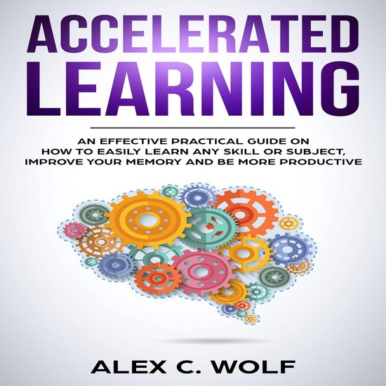Accelerated Learning, Alex C. Wolf | 9781662205057 | Boeken | bol.com