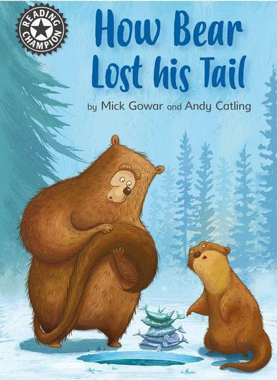 Reading Champion 3 - How Bear Lost His Tail (ebook), Mick Gowar ...