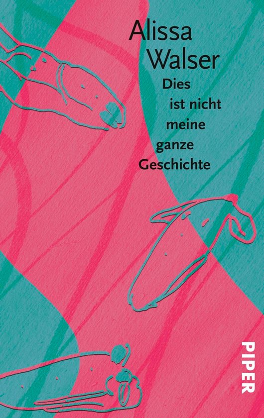 Dies ist nicht meine ganze Geschichte (ebook), Alissa Walser ...