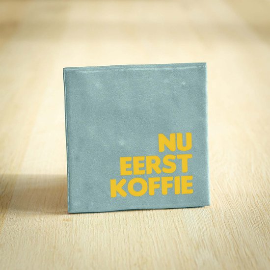 Tegeltje - Nu eerst koffie | Lichtblauw | 10x10cm - Interieur ...