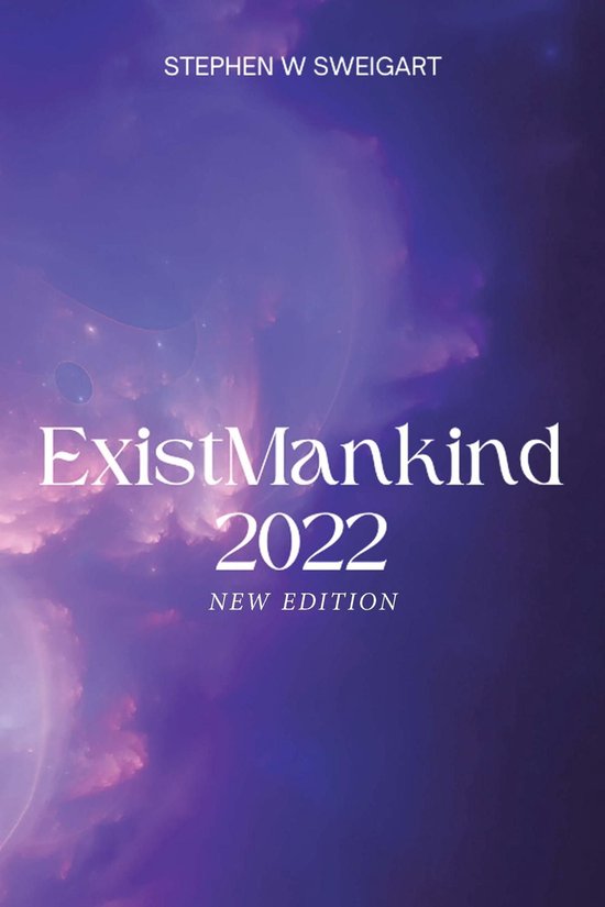 ExistMankind 2022 (ebook), Stephen W. Sweigart | 9798989537006 | Boeken ...