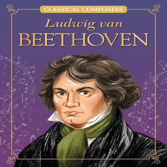 Classical Composers- Ludwig van Beethoven, Joanne Mattern ...