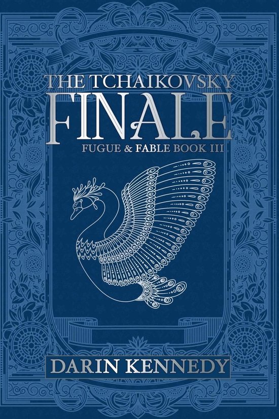 Fugue & Fable 3 - The Tchaikovsky Finale (ebook), Darin Kennedy ...