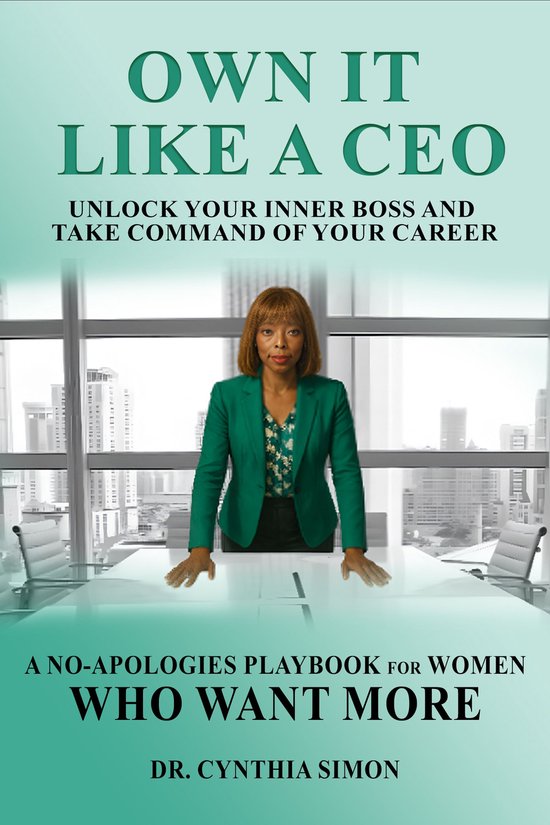 Own It Like a CEO Unlock Your Inner Boss and Take Command of Your ...