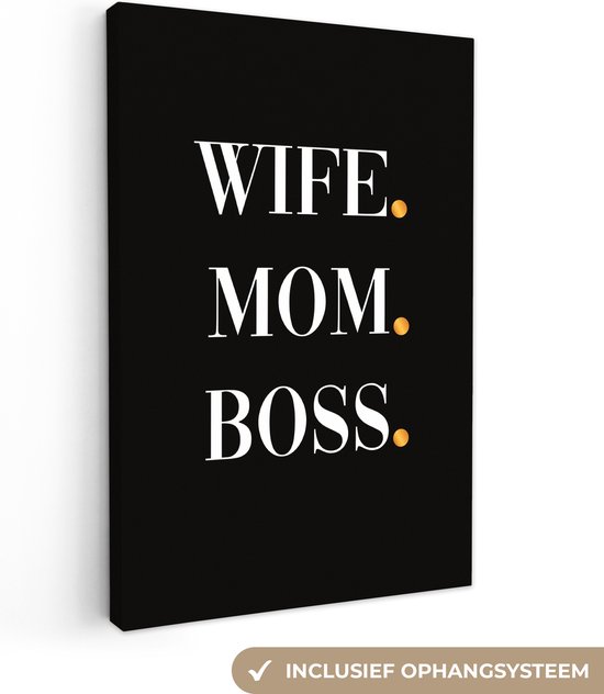 Canvas schilderij 20x30 cm - Wanddecoratie Spreuken - Wife - Mom - Boss ...
