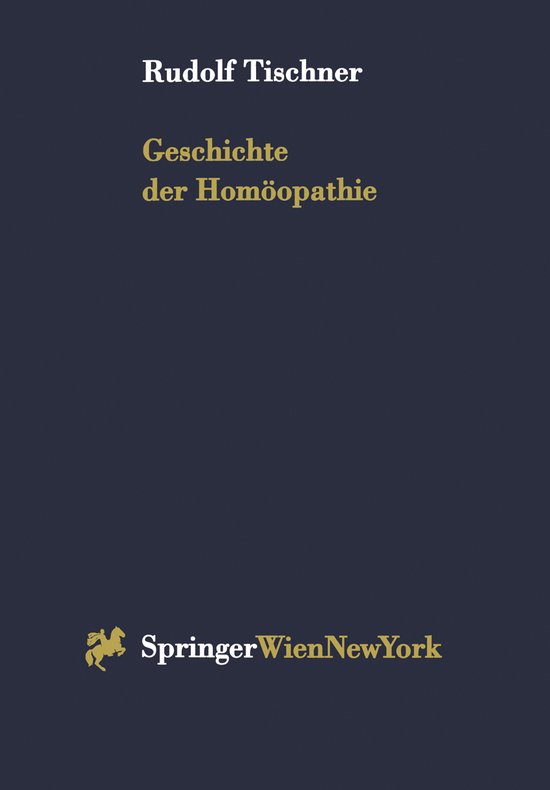 Geschichte Der Homöopathie | 9783709194805 | Rudolf Tischner | Boeken | bol