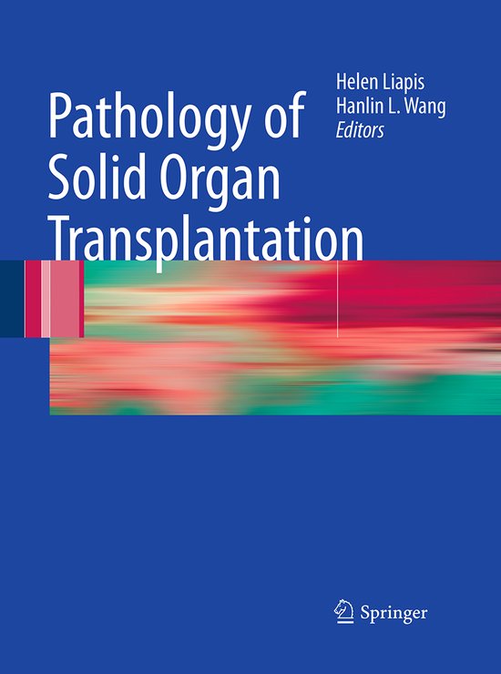 Pathology of Solid Organ Transplantation | 9783662518335 | Boeken | bol