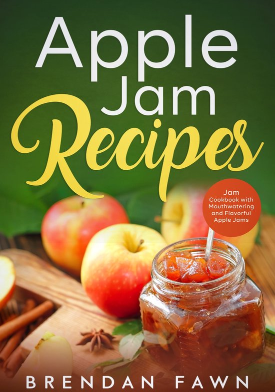 Tasty Apple Dishes 4 - Apple Jam Recipes (ebook), Brendan Fawn ...