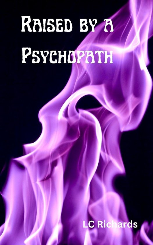 Raised by a Psychopath (ebook), LC Richards | 9798215498835 | Boeken ...
