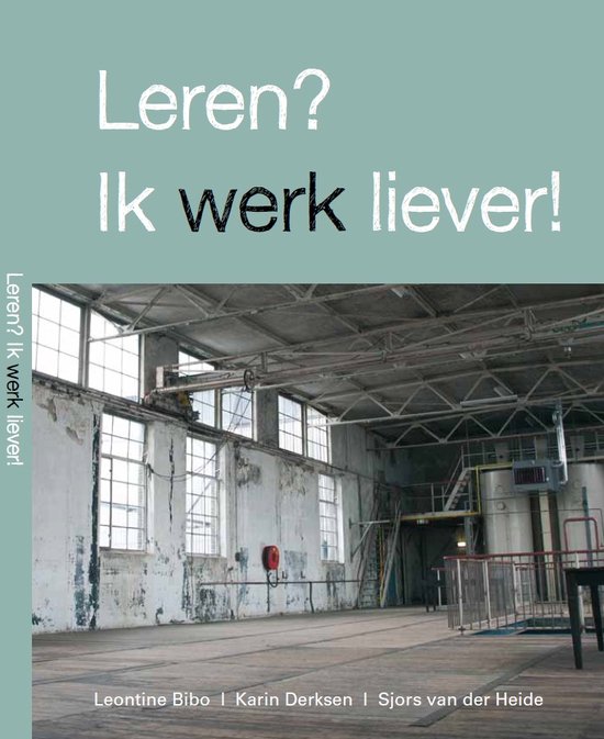 Leren? Ik werk liever!, L. Bibo | 9789076834610 | Boeken | bol.com