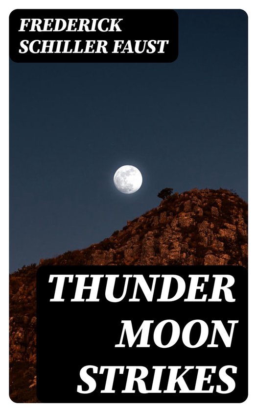 Thunder Moon Strikes (ebook), Frederick Schiller Faust | 8596547183075 ...