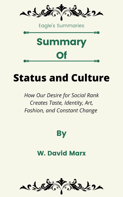 Summary Of Status and Culture How Our Desire for Social Rank Creates ...