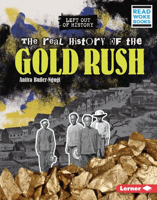 Left Out of History (Read Woke ™ Books) - The Real History of the Gold ...
