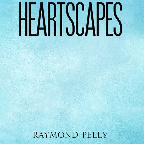 HeartScapes, Raymond Pelly | 9781398400290 | Boeken | bol.com