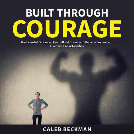 Built Through Courage, Caleb Beckman | 9798823431835 | Boeken | bol