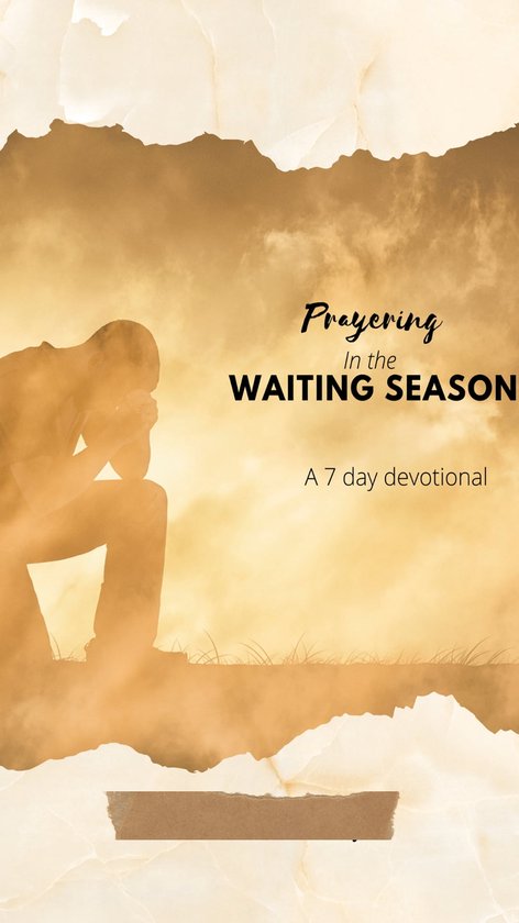 Prayering in the waiting season - a 7 day devotional (ebook ...