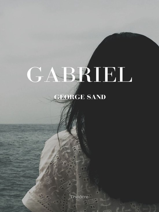 Gabriel (ebook), George Sand | 9782322453627 | Boeken | bol