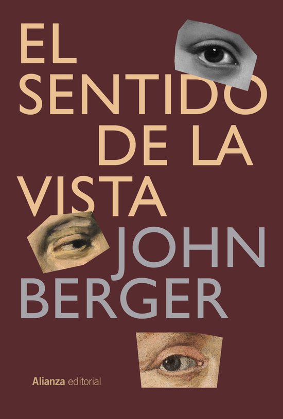 Alianza Ensayo - El sentido de la vista (ebook), John Berger ...