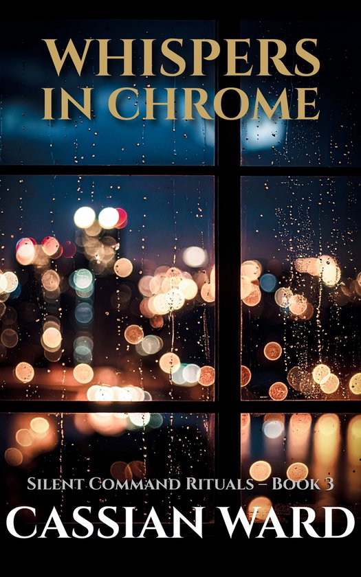 Silent Command Rituals 3 - Whispers in Chrome (ebook), Cassian Ward ...