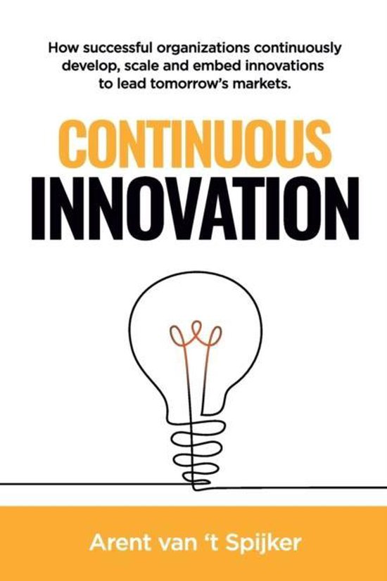 Continuous Innovation, Arentvan 't Spijker | 9781634625623 | Boeken | bol