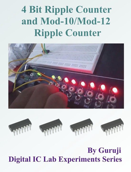 4 Bit Ripple Counter and Mod 10/Mod 12 Ripple Counter Using TTL IC ...