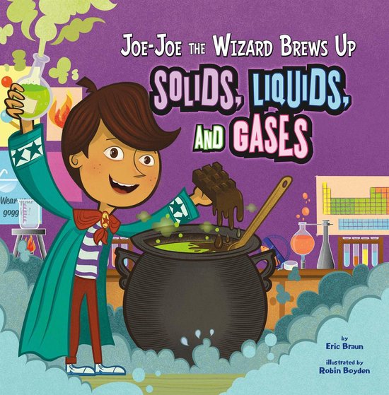 In the Science Lab - Joe-Joe the Wizard Brews Up Solids, Liquids, and ...