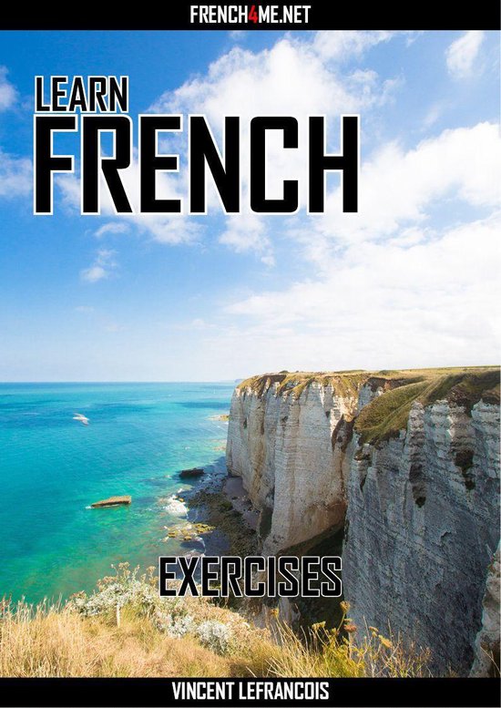 Learn French - Exercises (ebook), Vincent Lefrancois | 1230003537916 ...