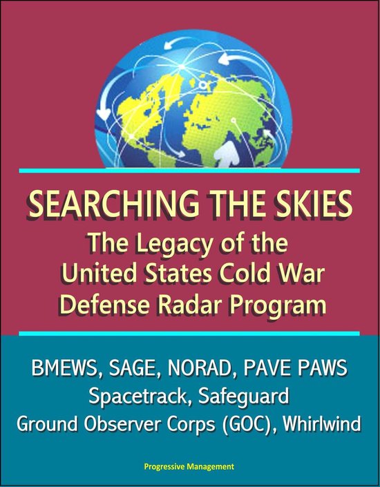 Searching the Skies: The Legacy of the United States Cold War Defense ...