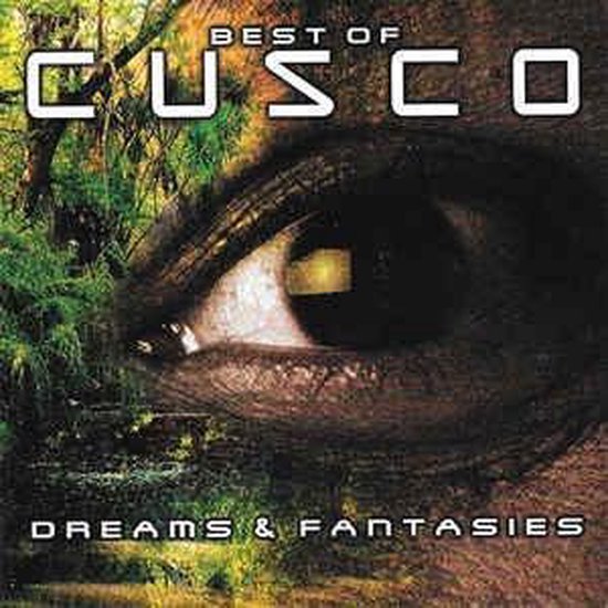 Cusco - Best of - Dreams & fantasies, Cusco | CD (album) | Muziek | bol.com