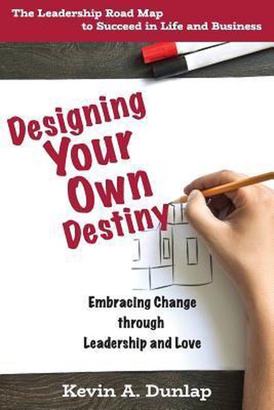 Designing Your Own Destiny | 9781537552217 | Kevin a Dunlap | Boeken | bol