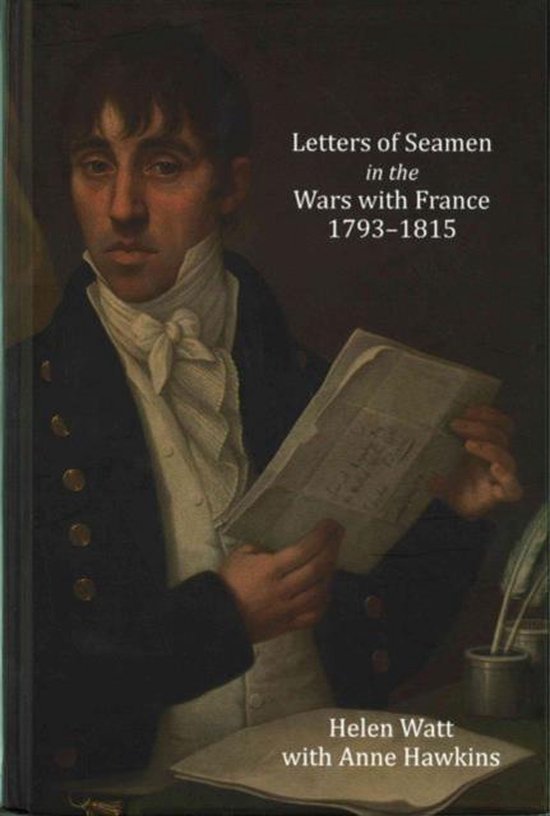 Letters Of Seamen In Wars With France | 9781843838968 | Helen Watt ...