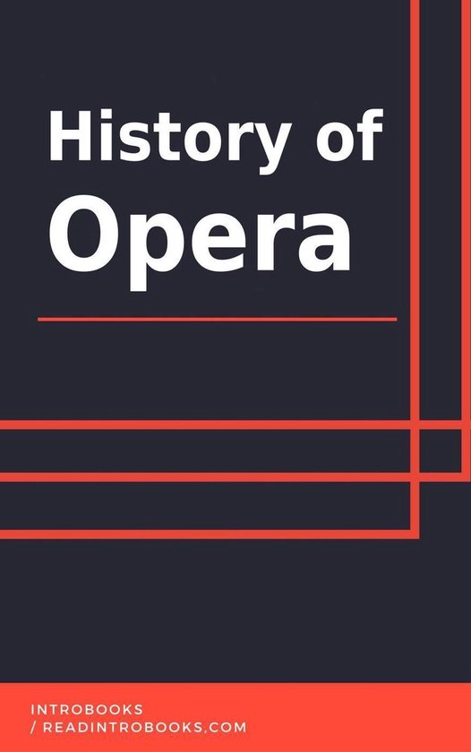 History of Opera (ebook), Introbooks | 9781393703235 | Boeken | bol