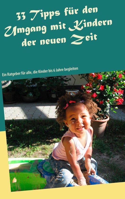 33 Tipps für den Umgang mit Kindern der neuen Zeit (ebook), Cäcilia ...