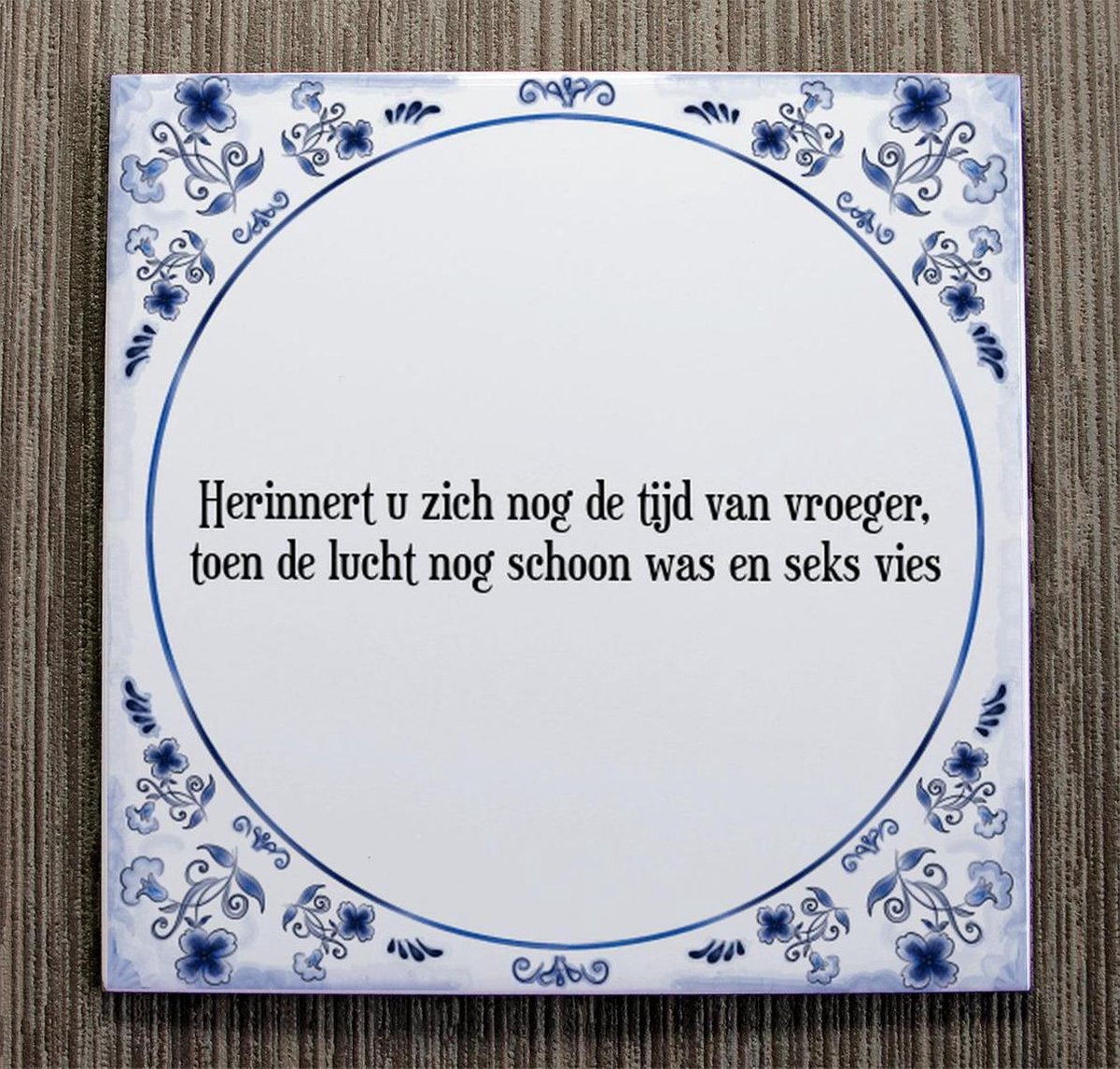 Tegeltje met Spreuk (Tegeltjeswijsheid): Herinnert u zich nog de tijd van vroeger,... | bol.com