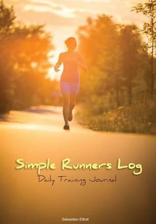Simple Runners Log, Sebastian Elliott | 9781507735251 | Boeken | bol.com