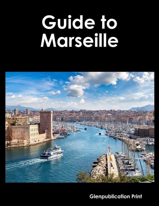 Guide to Marseille (ebook), Glenpublication Print | 9780244824327 ...