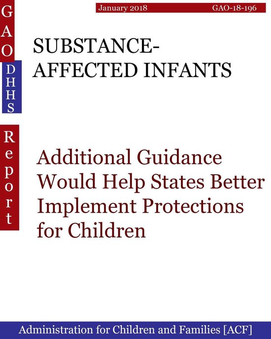 GAO - DHHS - SUBSTANCE-AFFECTED INFANTS (ebook), Hugues Dumont ...