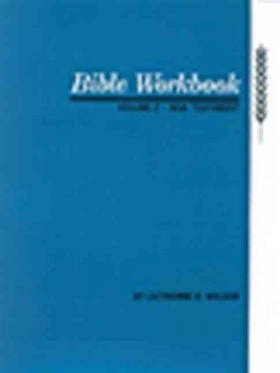 Bible Workbook Vol 2 New Testament Catherine B Walker