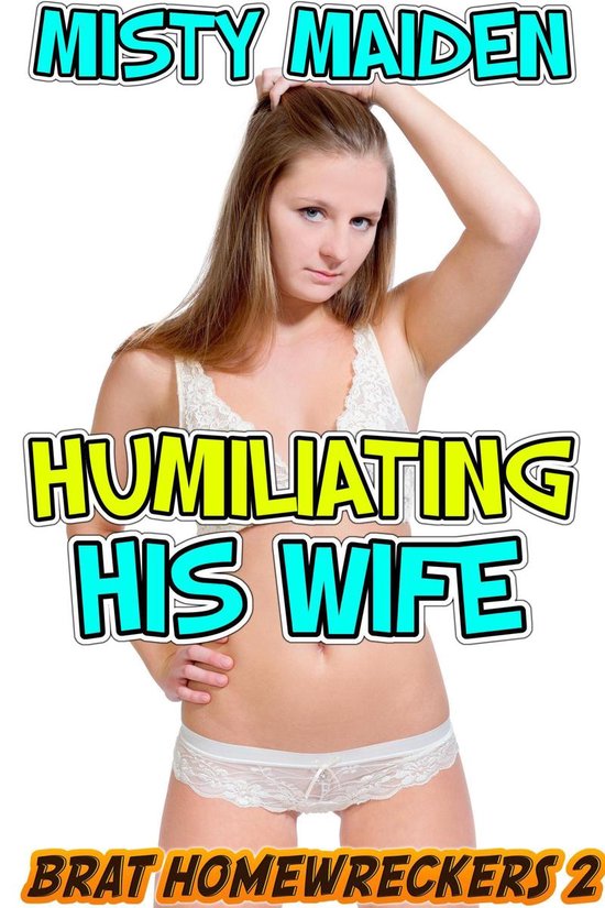 Brat Homewreckers 2 - Humiliating his wife (ebook), Misty Maiden | 1230004443179 | Boeken | bol