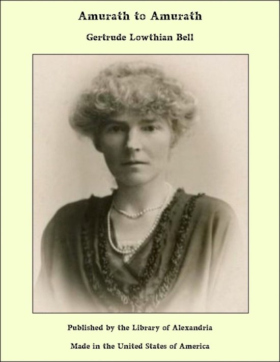 Amurath to Amurath (ebook), Gertrude Lowthian Bell | 9781465612830 ...