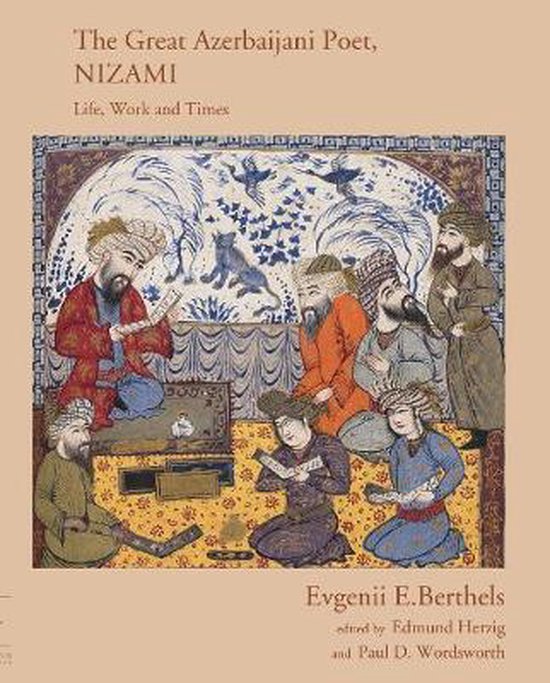 Nizami, the Great Azerbaijani Poet: Life, Work and Times ...